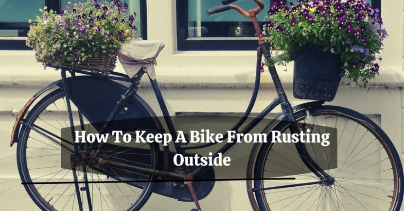 How To Keep A Bike From Rusting Outside (3 Steps) - String Bike