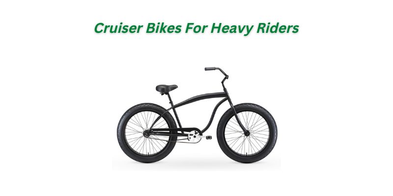 Cruiser Bikes For Heavy Riders - String Bike